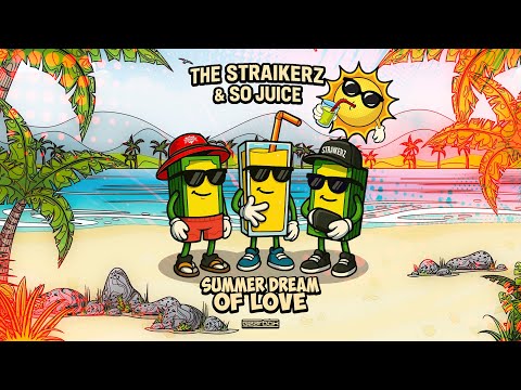 The Straikerz & So Juice - Summer Dream Of Love (Official Video)