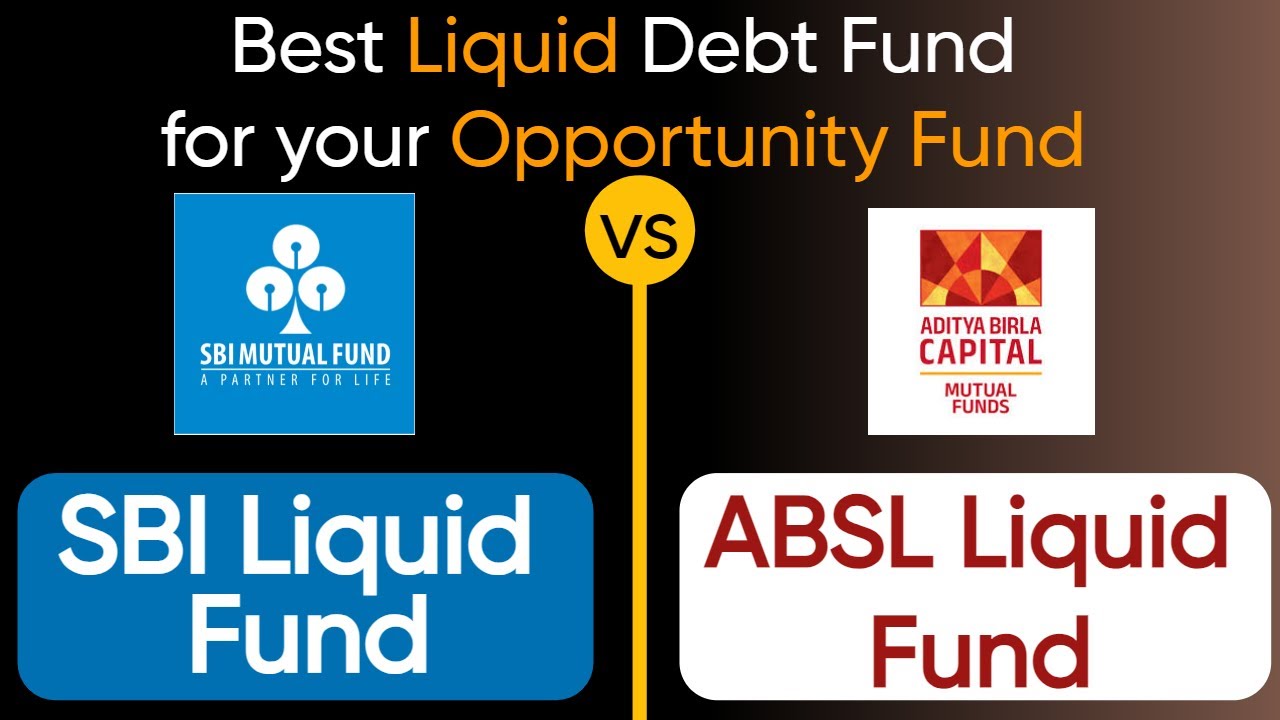 Best Liquid Debt Fund | Opportunity Fund | SBI Liquid Fund vs ABSL ...