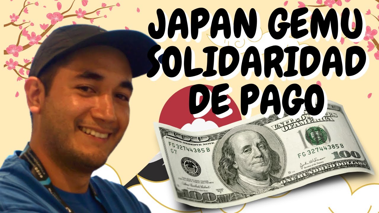 JAPAN GEMU: SOLIDARIDAD DE PAGO $$$ - YouTube