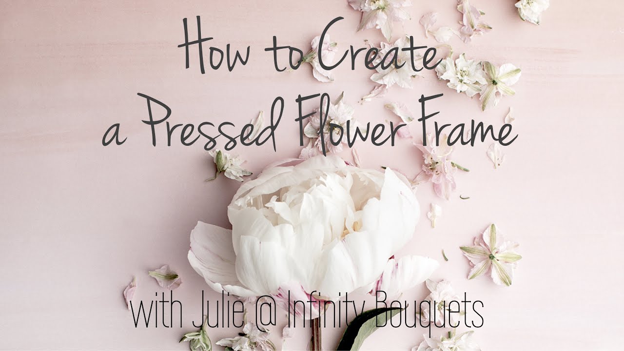 DIY: How to Create a Pressed Flower Frame - YouTube
