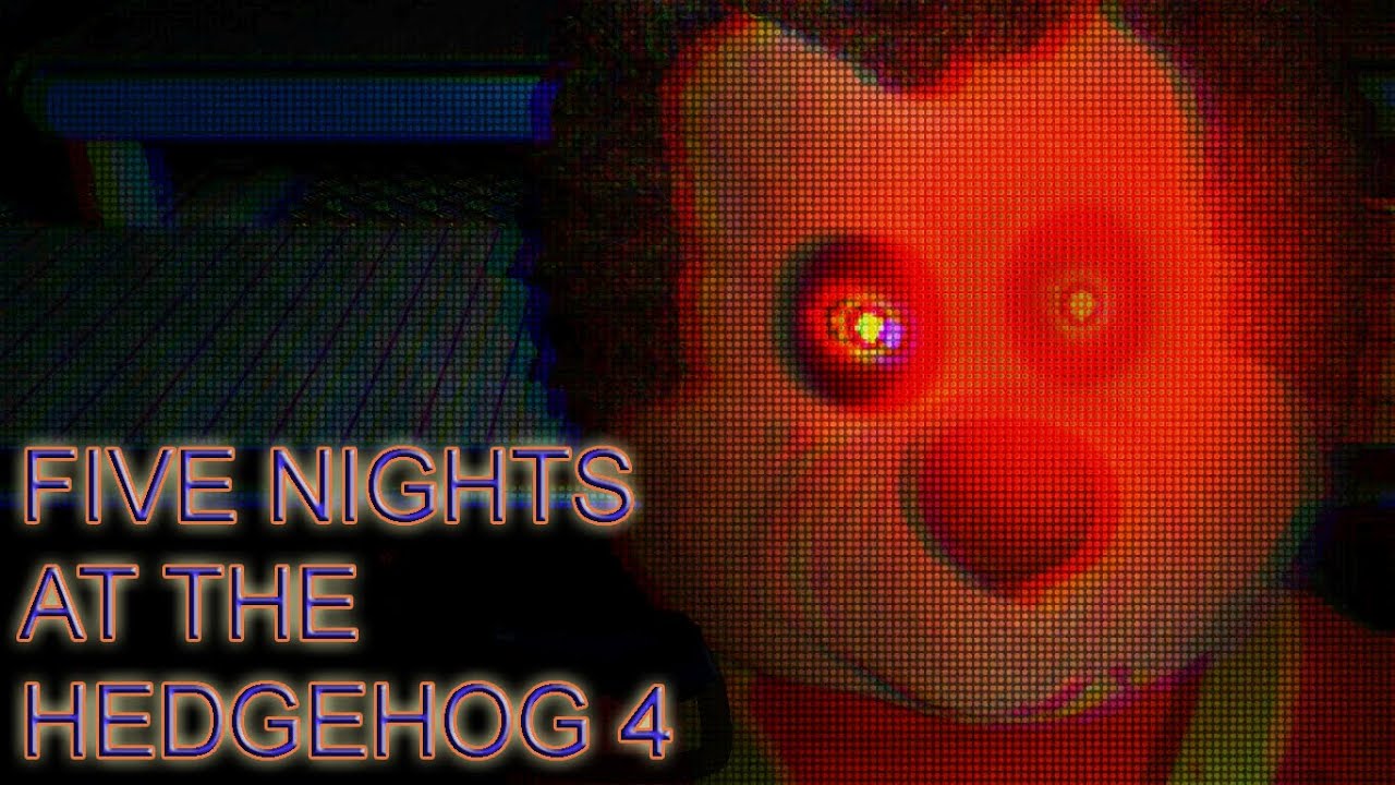 FNaF: FIVE NIGHTS AT THE HEDGEHOG 4 - Quick - GAMEPLAY ! - YouTube