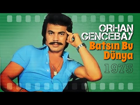 Batsın Bu Dünya - Orhan Gencebay