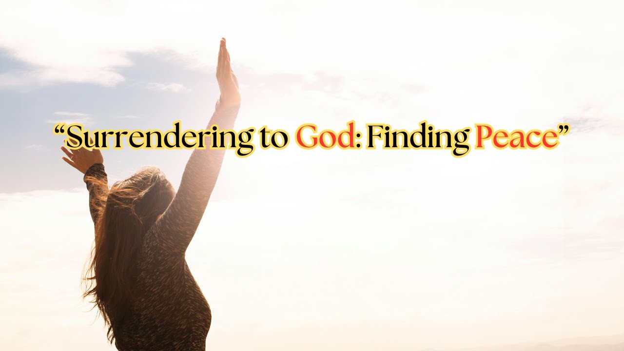 What Does It Mean to Surrender Yourself Completely to God? #god # ...