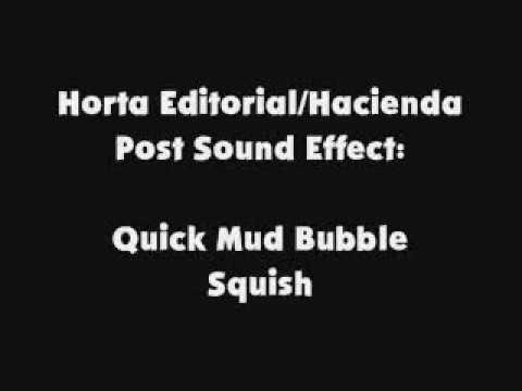 Horta Editorial Hacienda Post SFX Quick Mud Bubble Squish - YouTube