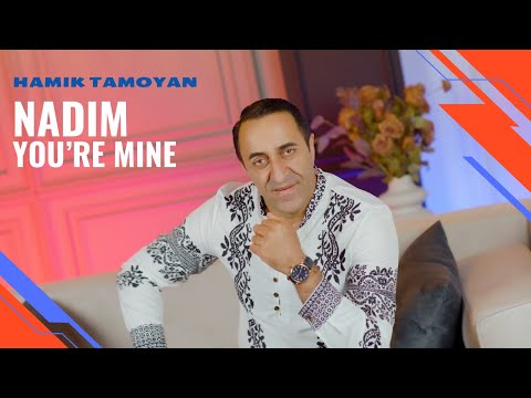 Hamik Tamoyan - Nadim / You're Mine