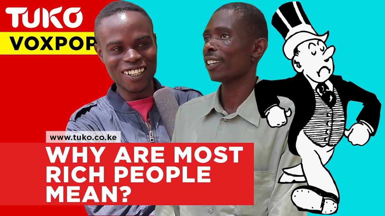 Why are most rich people mean? | Tuko TV | VOXPOP - YouTube