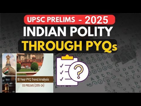 Indian Polity through PYQ for UPSC prelims 2024|IAS pre 10 year PYQ ...