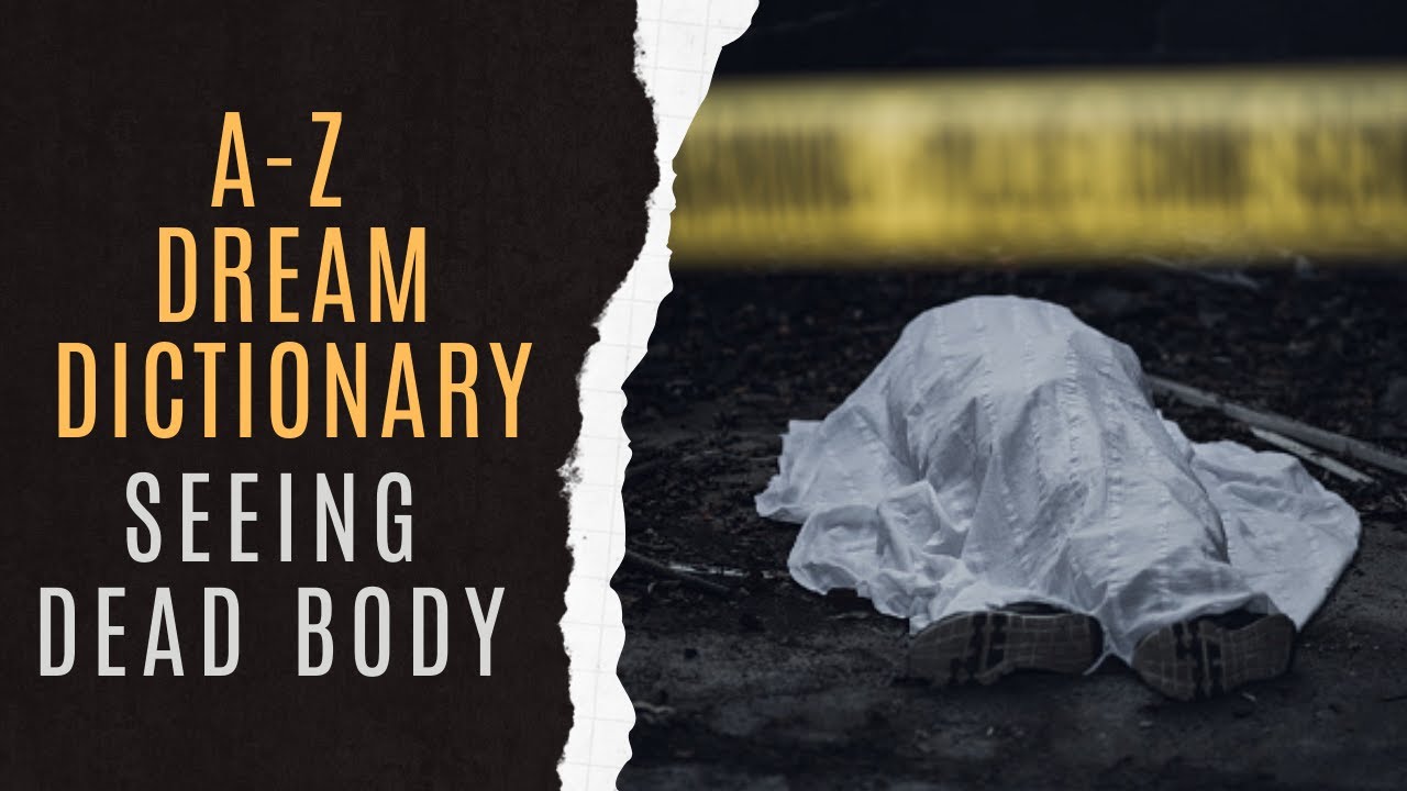 💀Decoding Seeing Dead Body Dreams | Seeing Dead Body Dream Symbolism ...