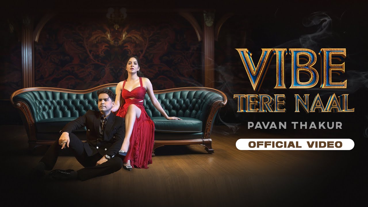 Vibe Tere Naal (Official Music Video): Pavan Thakur | Sapna Rathore - YouTube