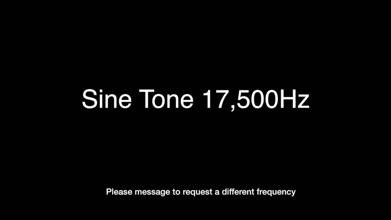 Tinnitus Frequency Measurer - Sine Tone 17,500Hz - YouTube