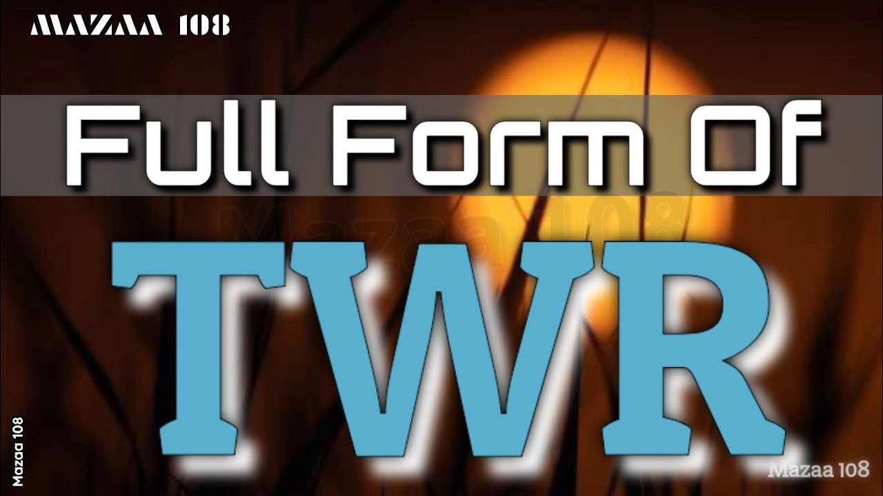 Full Form of TWR | TWR full form | TWR Ka Full Form | TWR Stands for ...