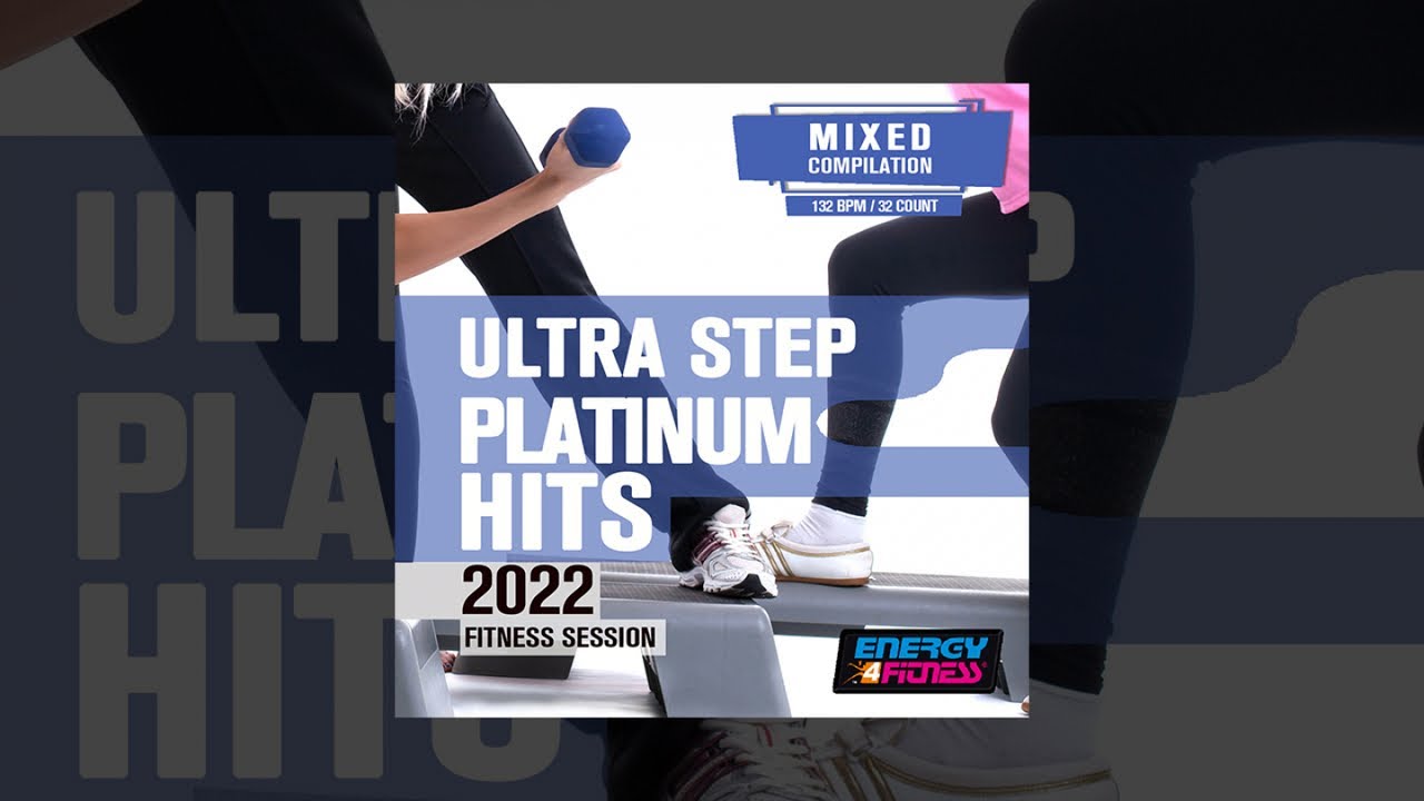 E4F - Ultra Step Platinum Hits 2022 Fitness Session 132 Bpm - Fitness ...