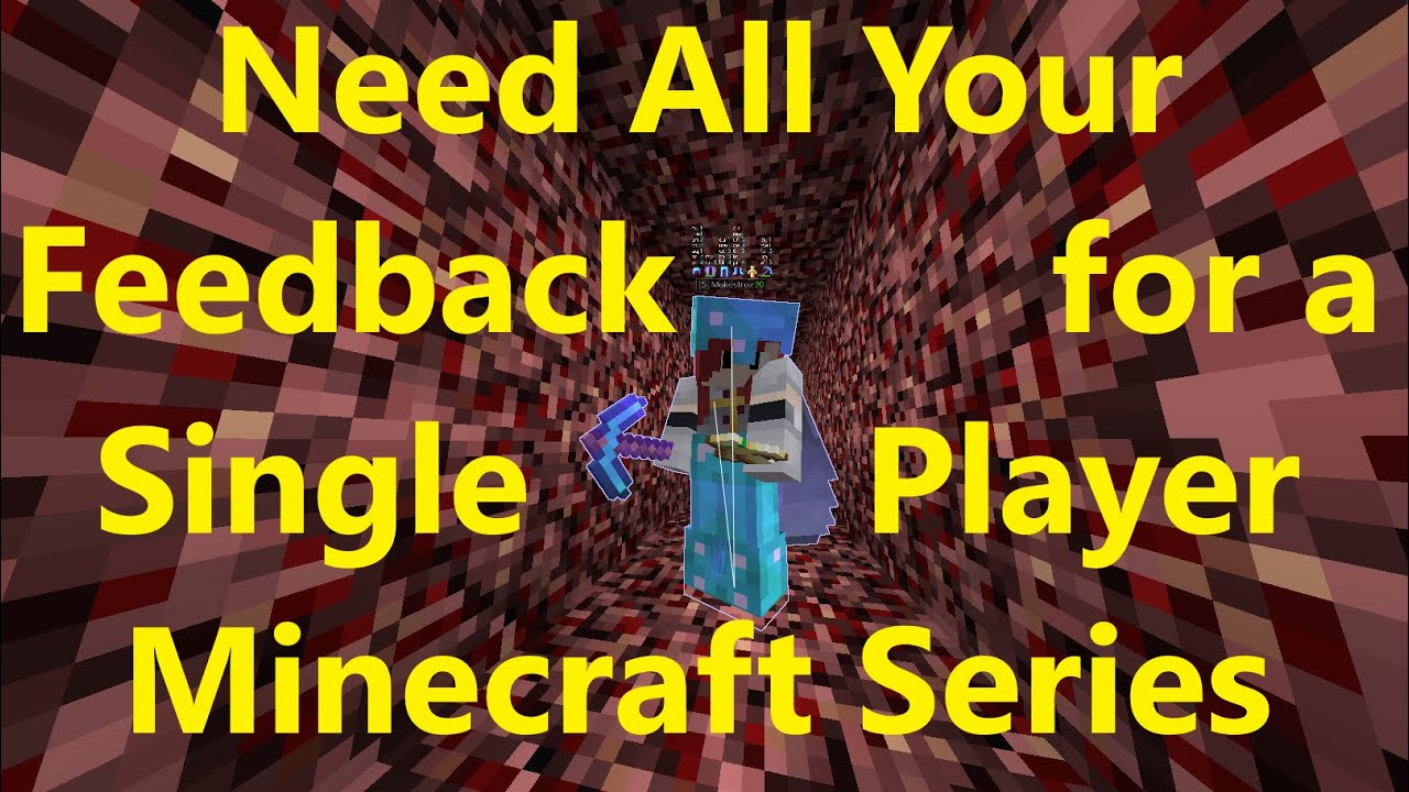 Need All Your Feedback for a Single Player Minecraft Series - YouTube