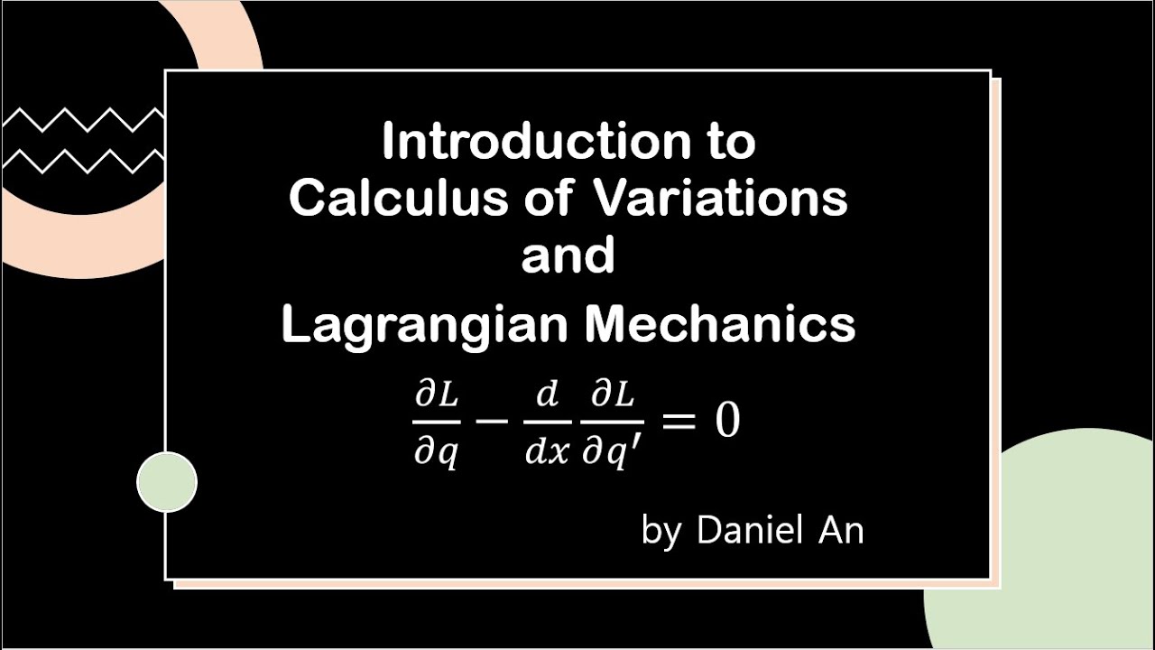Understanding Calculus of variations and Lagrangian mechanics - YouTube