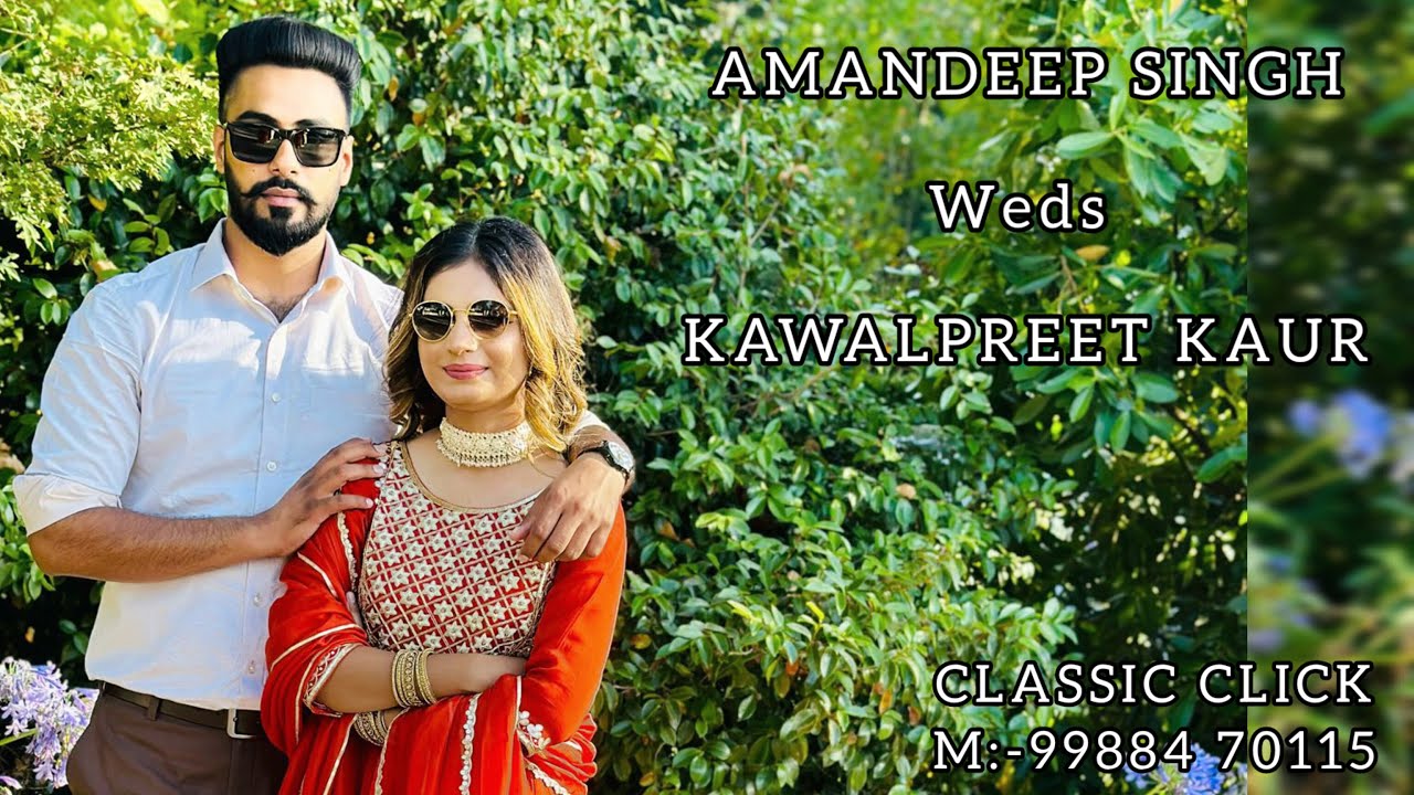 AMANDEEP SINGH & KAWALPREET KAUR Classic Clicks M:-9988470115 - YouTube