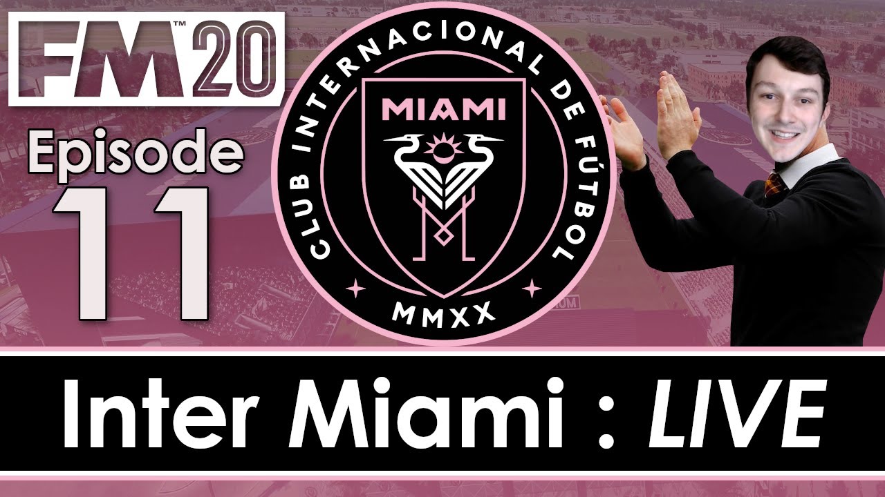Inter Miami LIVE | Turning The Tables | Football Manager 2020 | Part 11 ...
