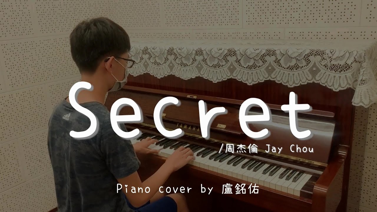 Secret (周杰倫 Jay Chou ) | 電影【不能說的秘密】OST - Piano cover by 盧銘佑 - YouTube