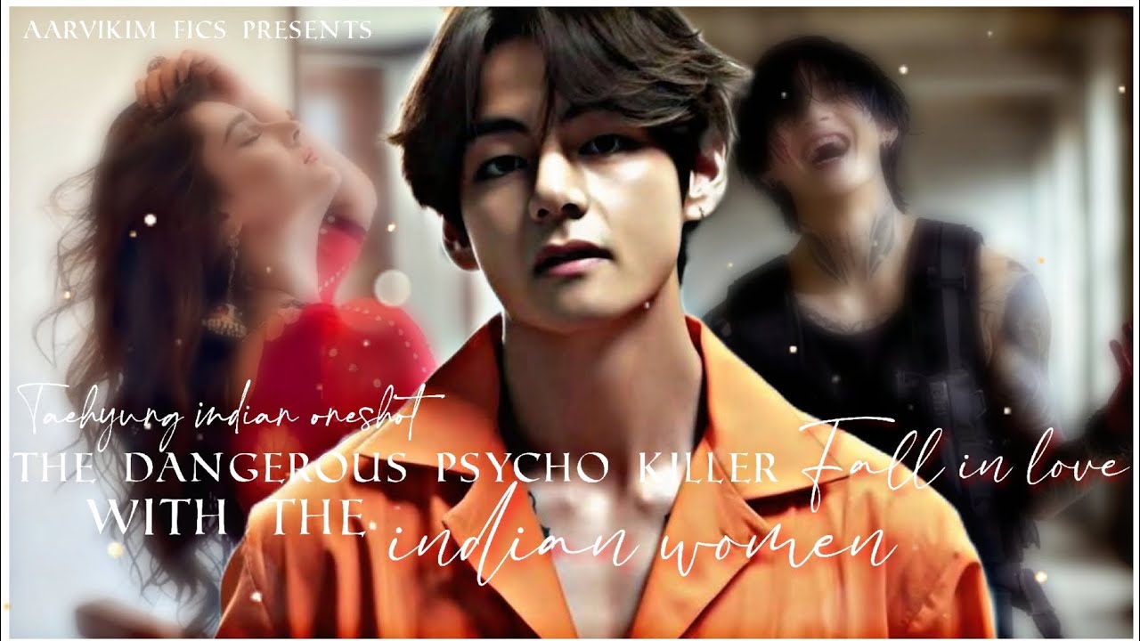 ᴛʜᴇ ᴅᴀɴɢᴇʀᴏᴜs ᴘsʏᴄʜᴏ ᴋɪʟʟᴇʀ ғᴀʟʟ ɪɴ ʟᴏᴠᴇ ᴡɪᴛʜ ᴛʜᴇ ɪɴᴅɪᴀɴ ᴡᴏᴍᴀɴ