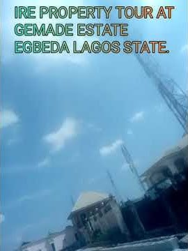 IRE PROPERTY TOUR AT BEAUTIFUL ESTATE IN EGBEDA LAGOS STATE GEMADE ESTATE ... - YouTube