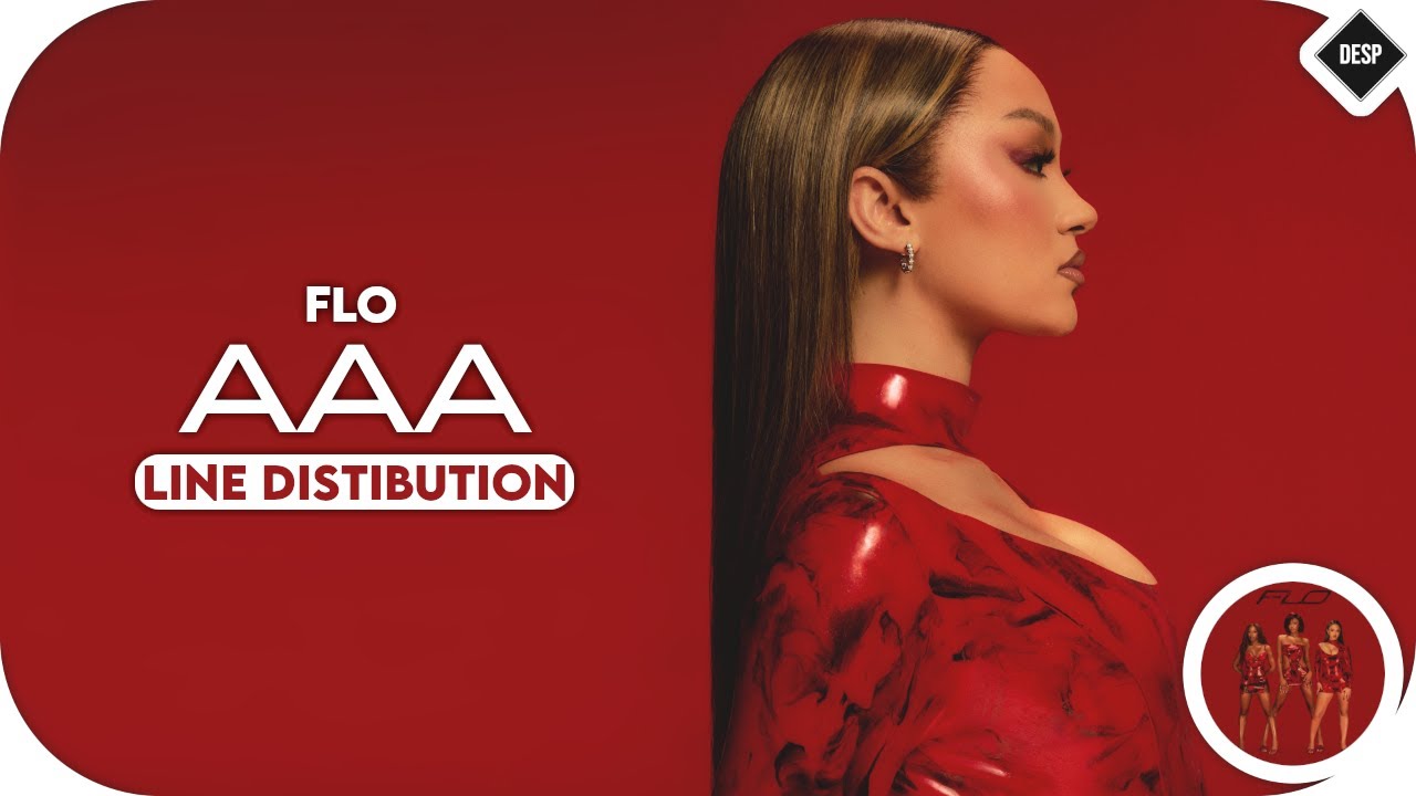 FLO - AAA ~ Line Distribution - YouTube