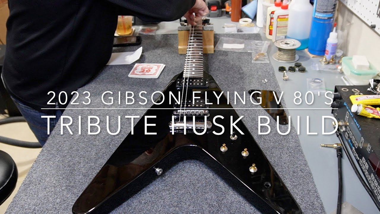 Husk Guitar Build - 2023 Gibson 80s Flying V: Tim Shaw Pickups ...