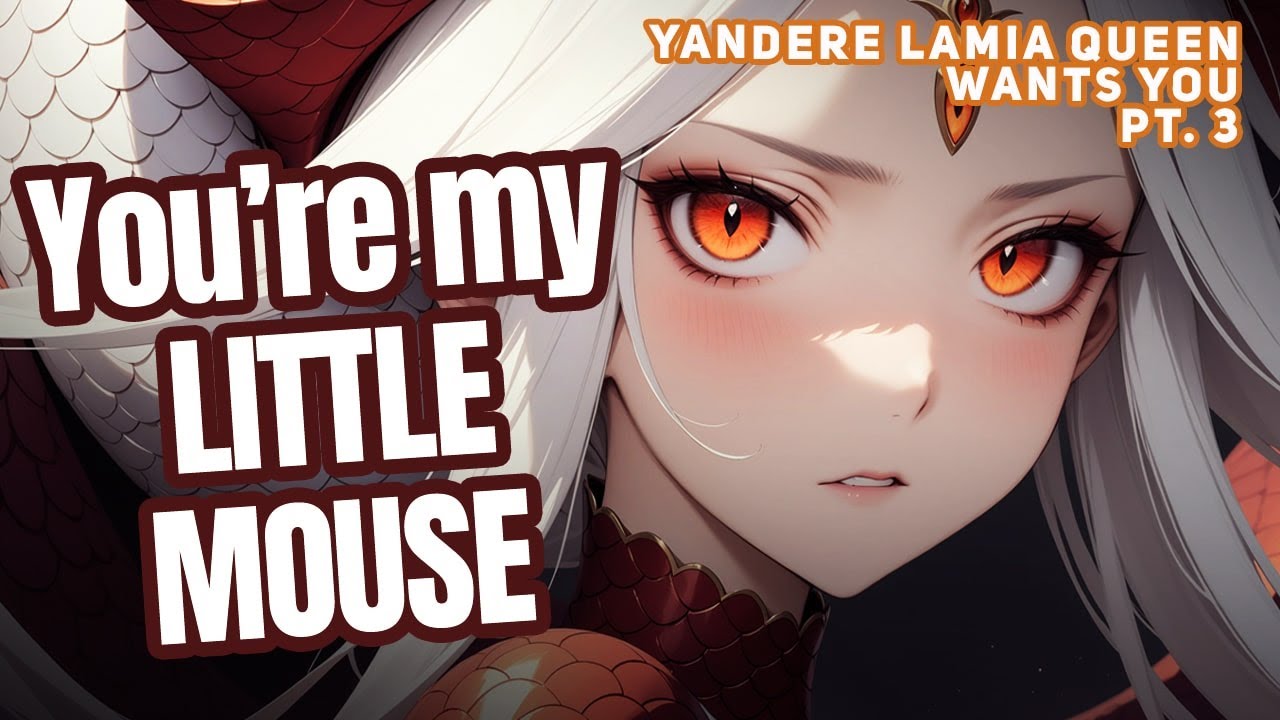 [F4M] Lamia Queen Takes You Pt. 3 [Yandere] [Dominant] [Snek Cuddles ...