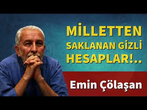 Milletten saklanan gizli hesaplar!    EMİN ÇÖLAŞAN   SESLİ KÖŞE YAZISI,     SESLİ KÖŞE, SESLİ GAZETE
