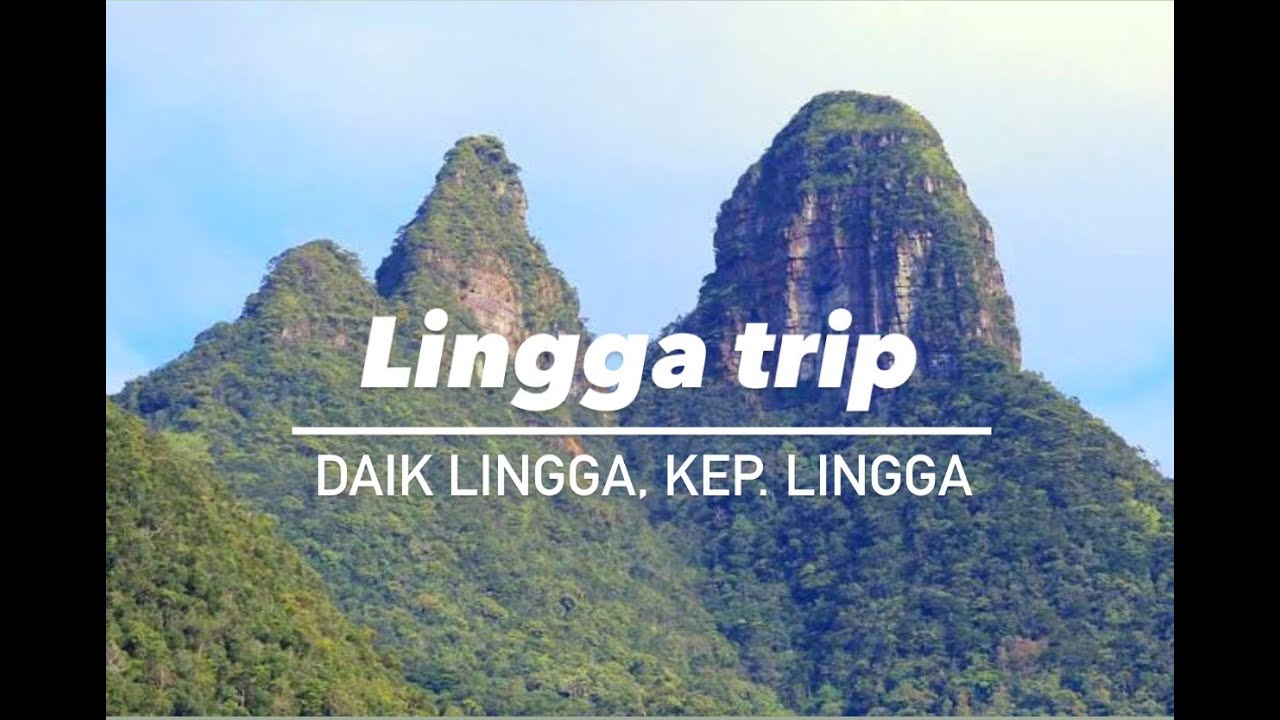 LINGGA TRIP DAY 1 | PULAU LINGGA - LINGGA ISLAND - YouTube