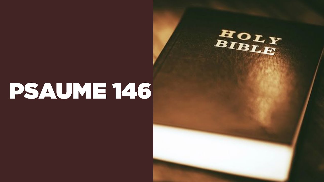 Psaume 146 - YouTube