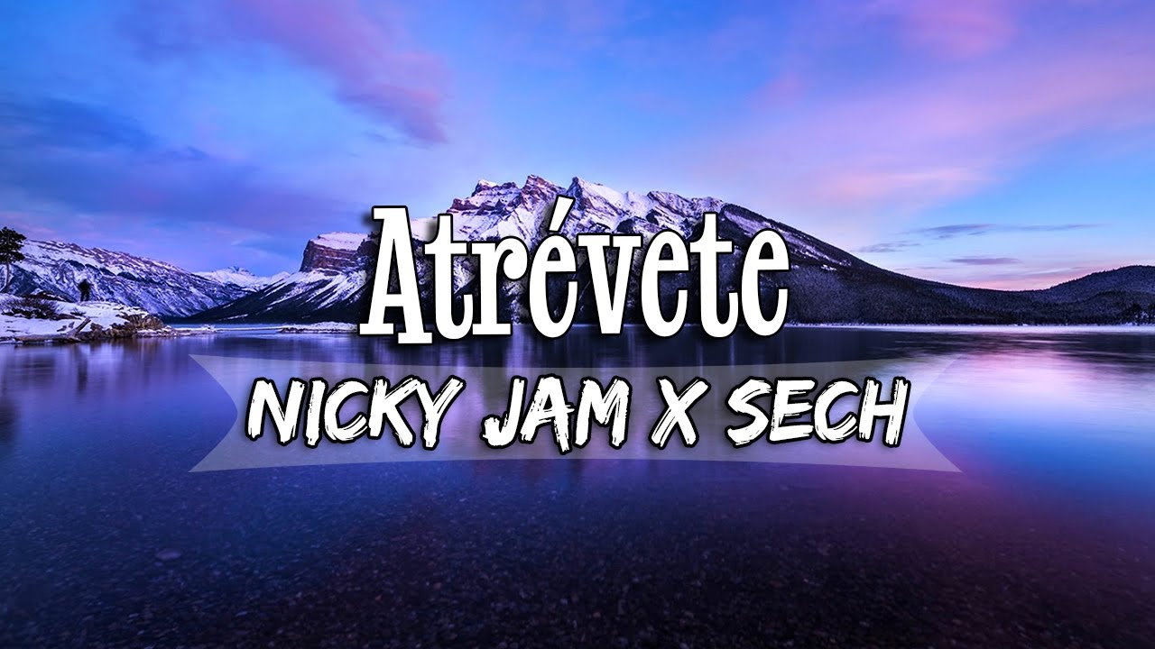 Atrévete - Nicky Jam x Sech (Letra/Lyrics) - YouTube
