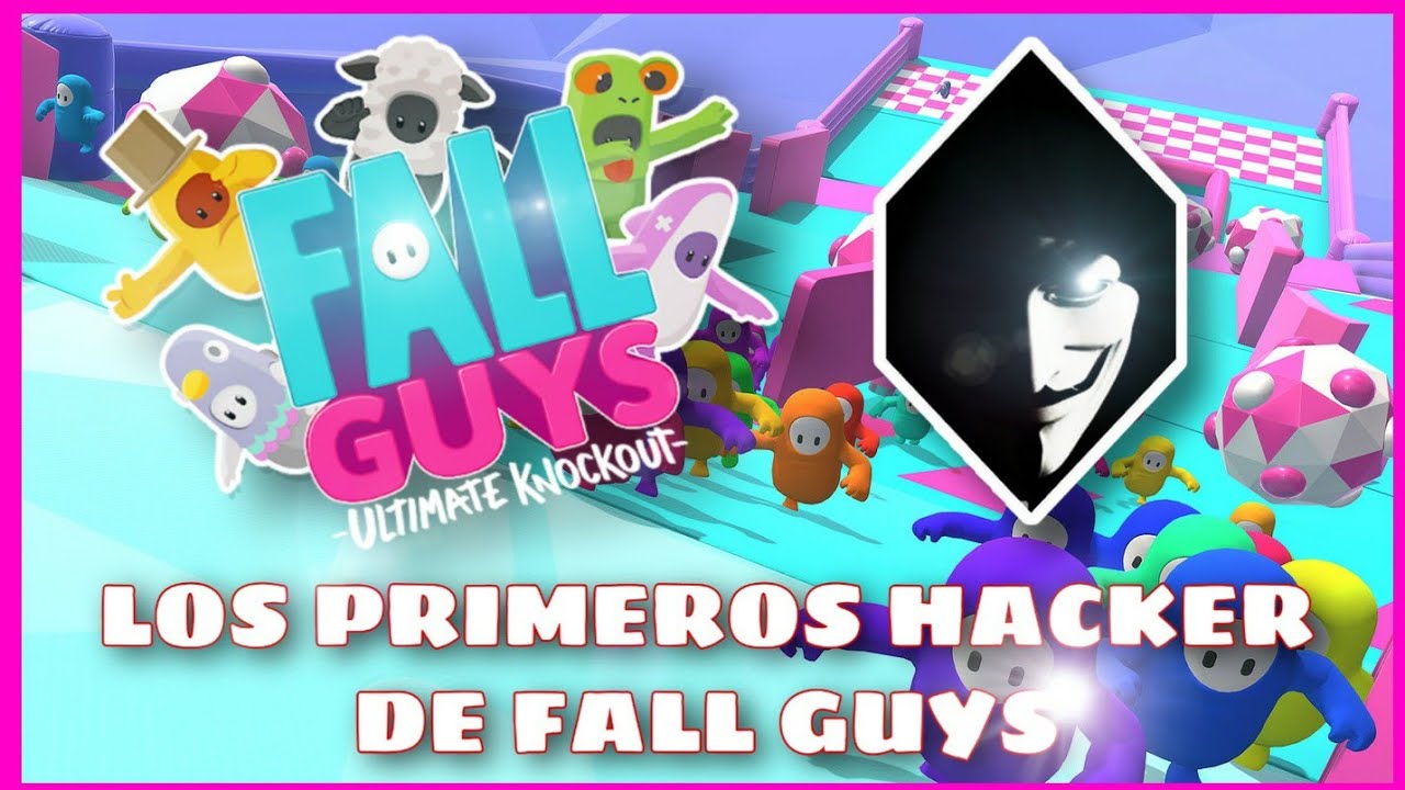LOS PRIMEROS HACKERS FALL GUYS - YouTube