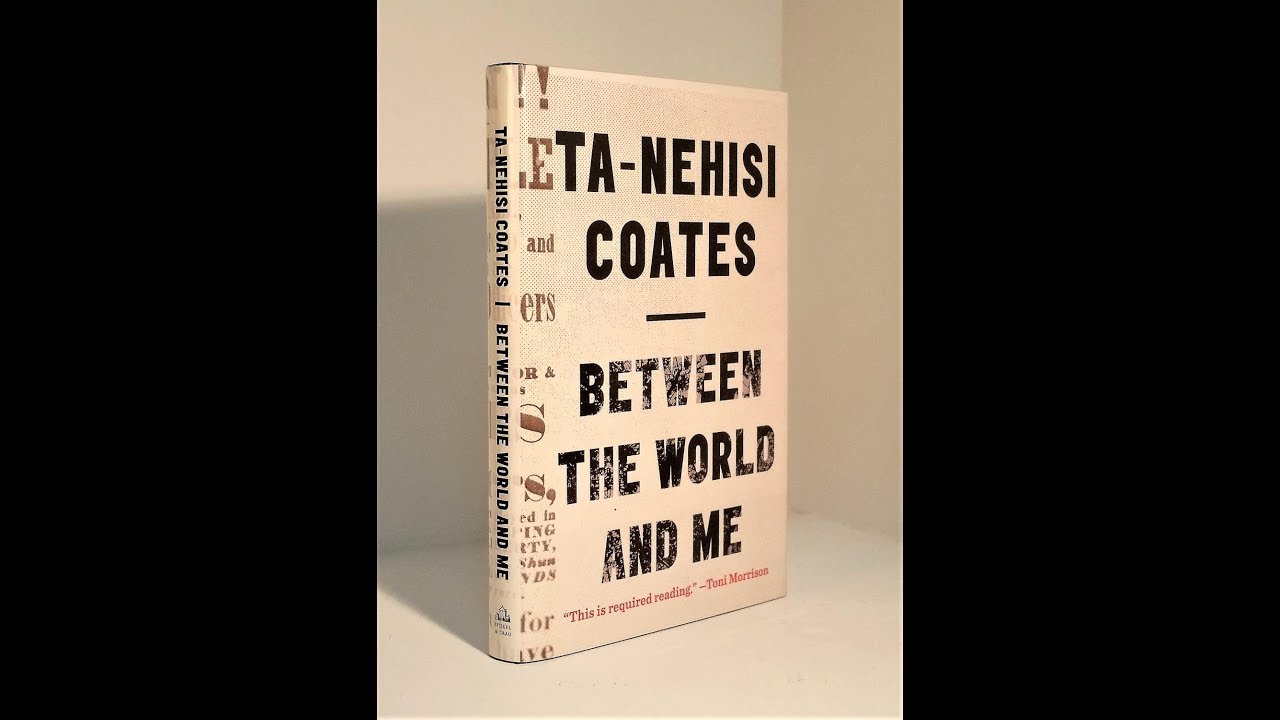 2. Between the World and Me - Ta-Nehisi Coates - YouTube