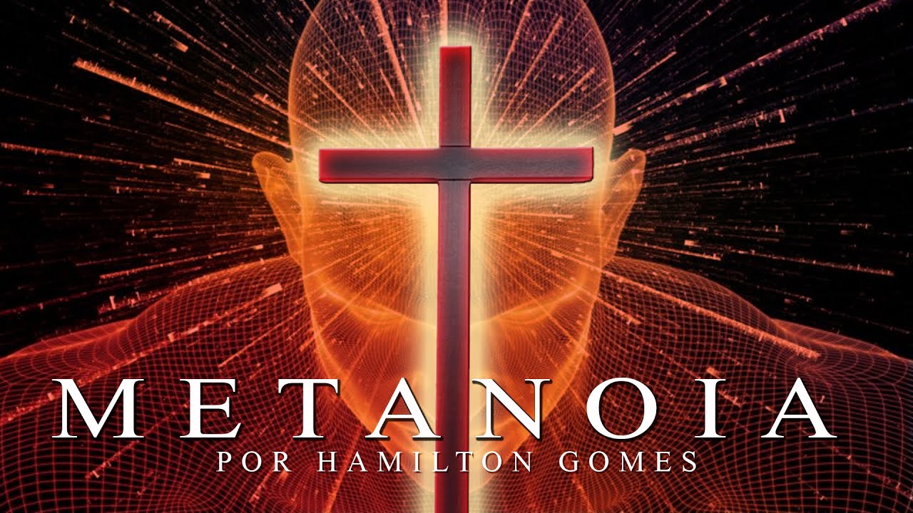 Metanoia (mudando a mente através do evangelho) - YouTube