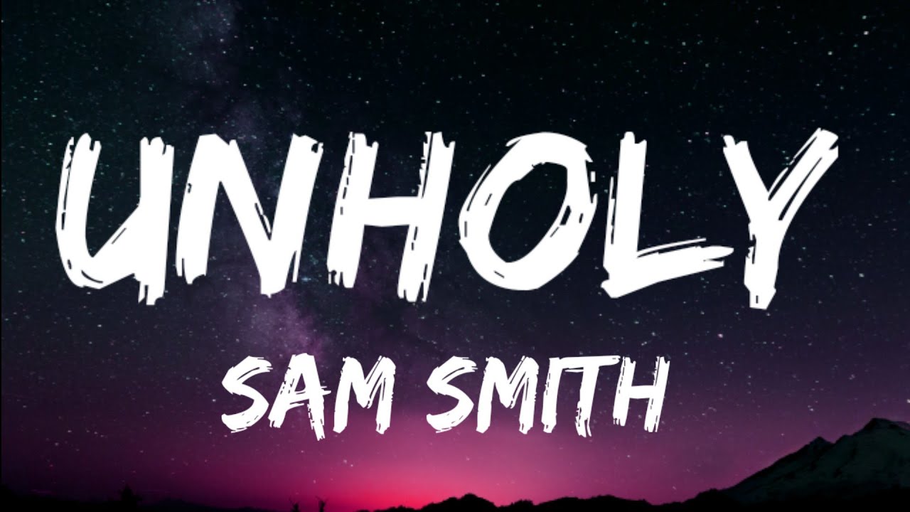 Sam Smith - Unholy (Lyrics) - YouTube