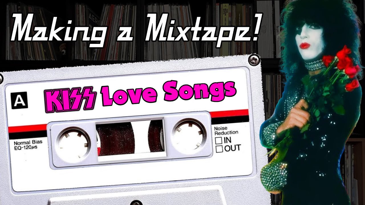 Making a Mixtape of KISS Love Songs for Valentine's Day! | Vinyl ...