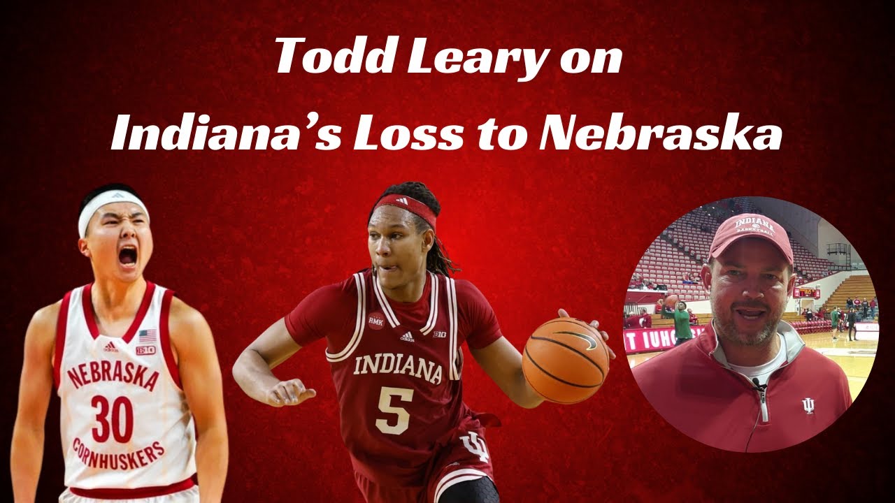 Todd Leary on Indiana Basketball's Loss to Nebraska - YouTube