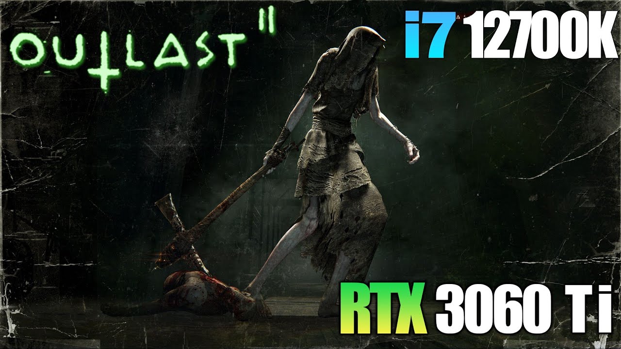 Outlast 2 | RTX 3060 Ti | i7-12700K | High Settings - YouTube