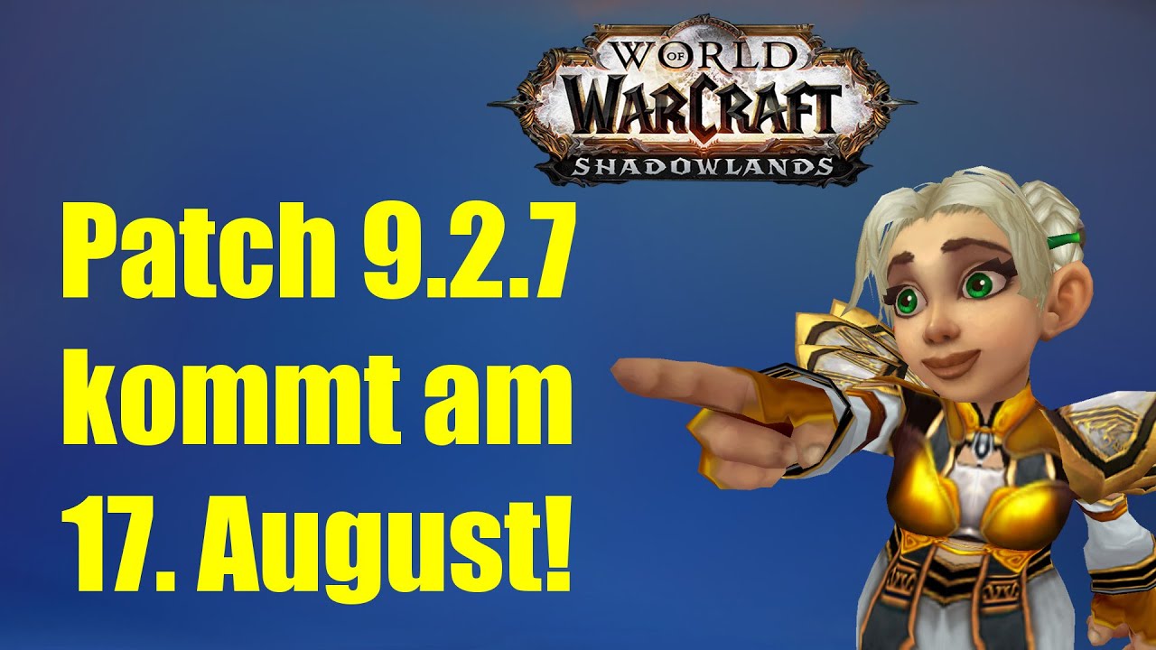 PATCH 9.2.7 ERSCHEINT AM 17. AUGUST! - ALLE INFOS | WoW Shadowlands ...