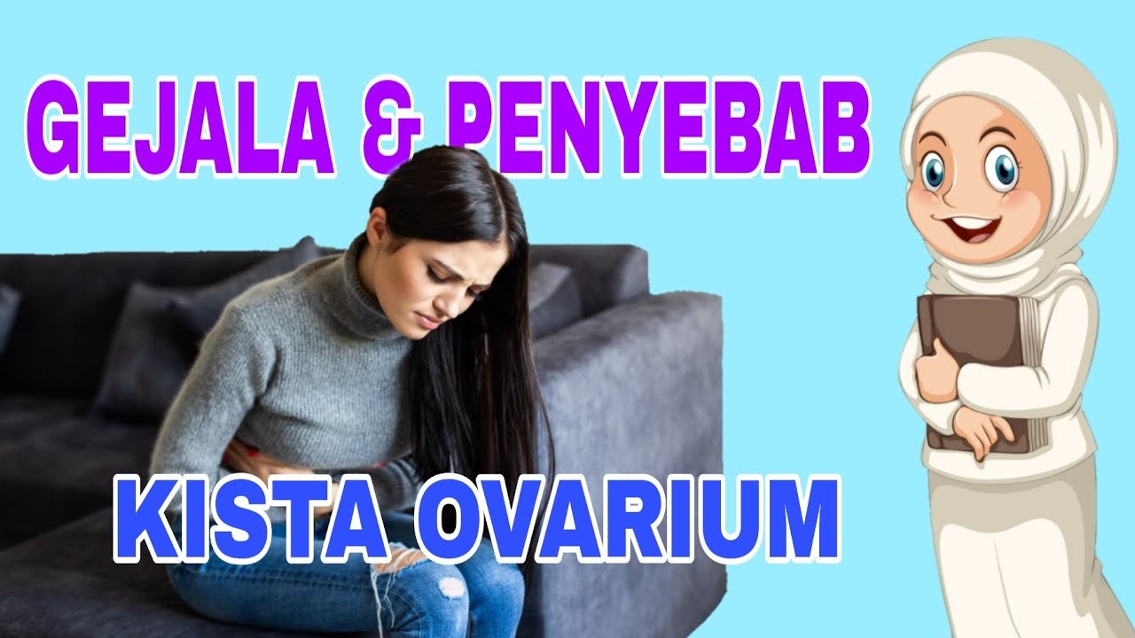 Gejala dan Penyebab Kista Ovarium - YouTube