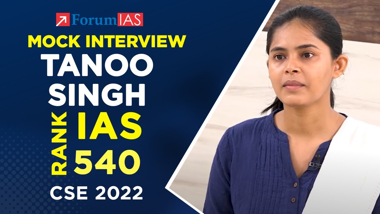 Tanoo Singh | IAS Rank 540 | UPSC CSE 2022 | Mock Interview | ForumIAS ...