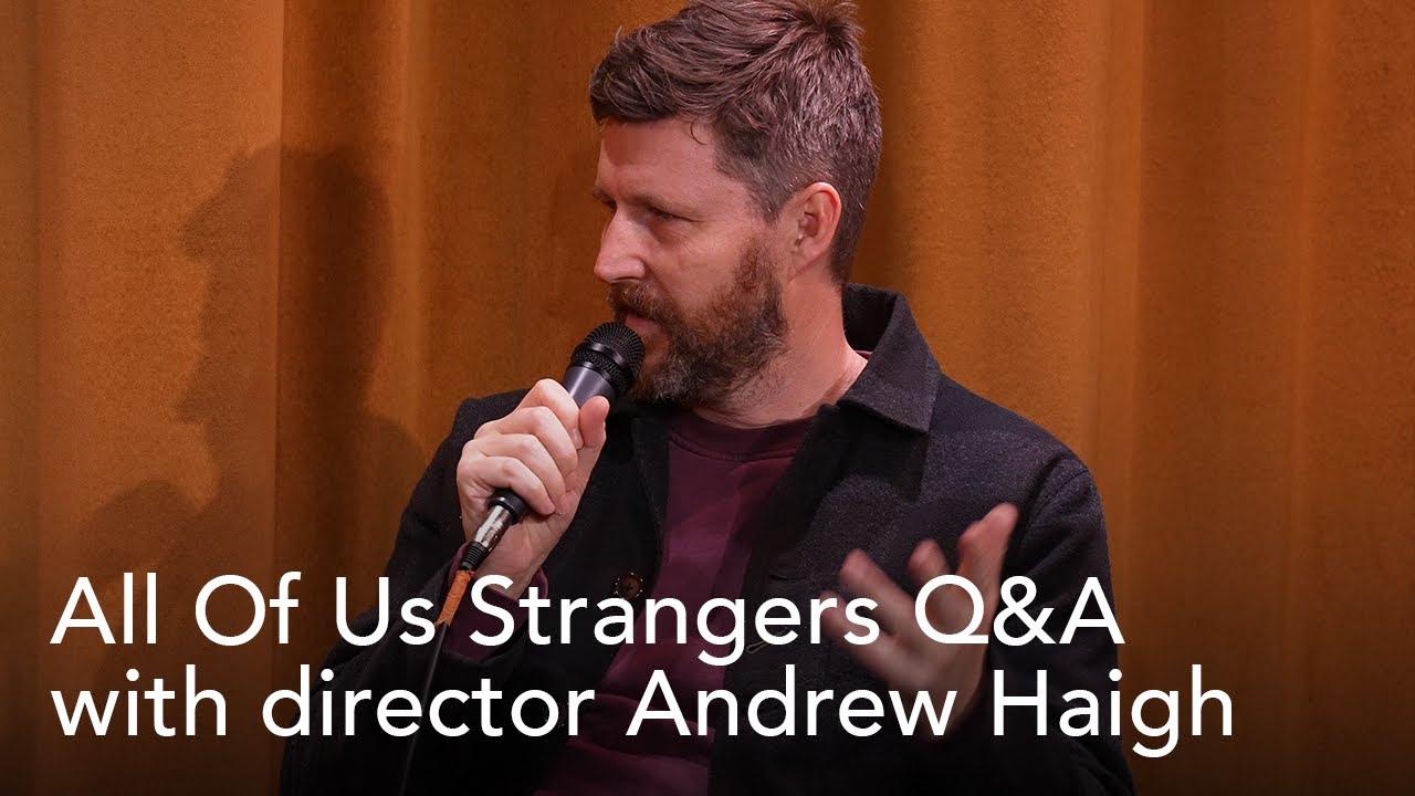 All Of Us Strangers Q&A with director Andrew Haigh - YouTube
