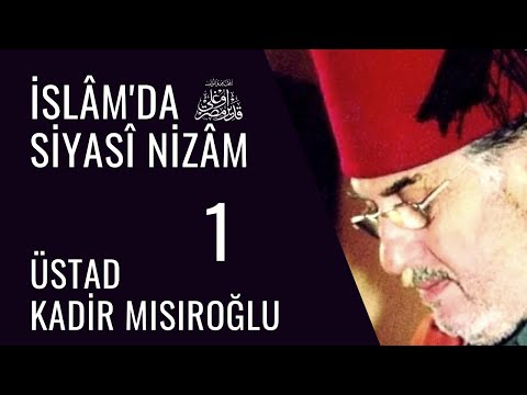 Üstad Kadir Mısıroğlu - İslâm'da Siyasî Nizâm - 1 - 12 Şubat 2005 - Ders 3