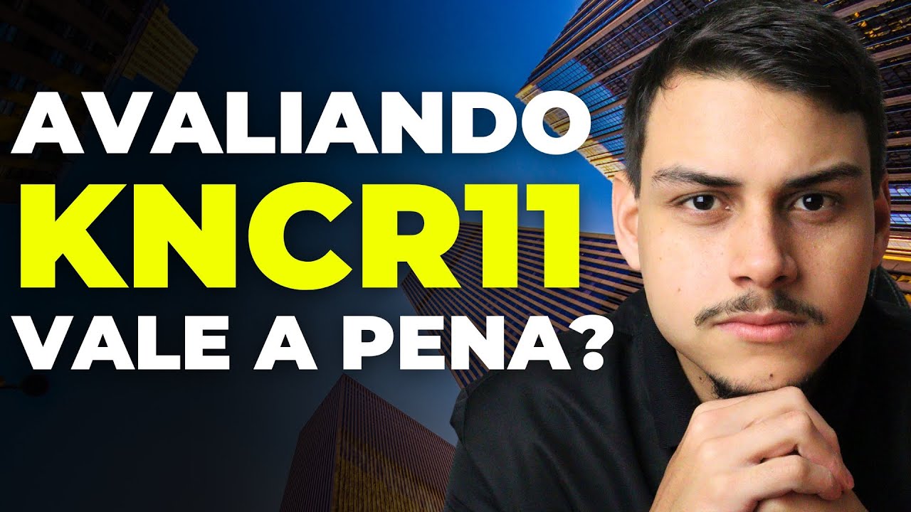KNCR11: VALE A PENA INVESTIR NESSE FUNDO IMOBILIÁRIO EM 2024? - YouTube