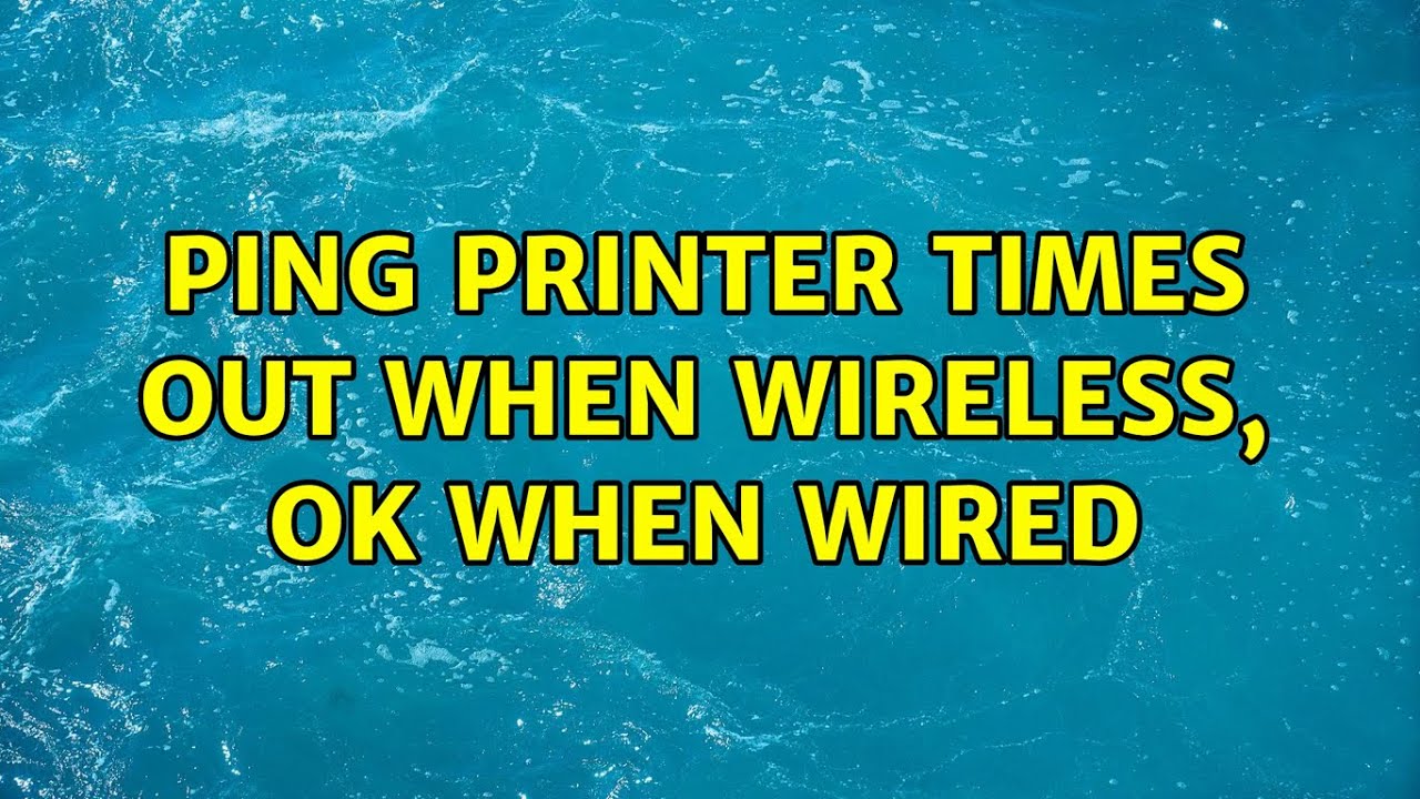ping printer times out when wireless, ok when wired - YouTube