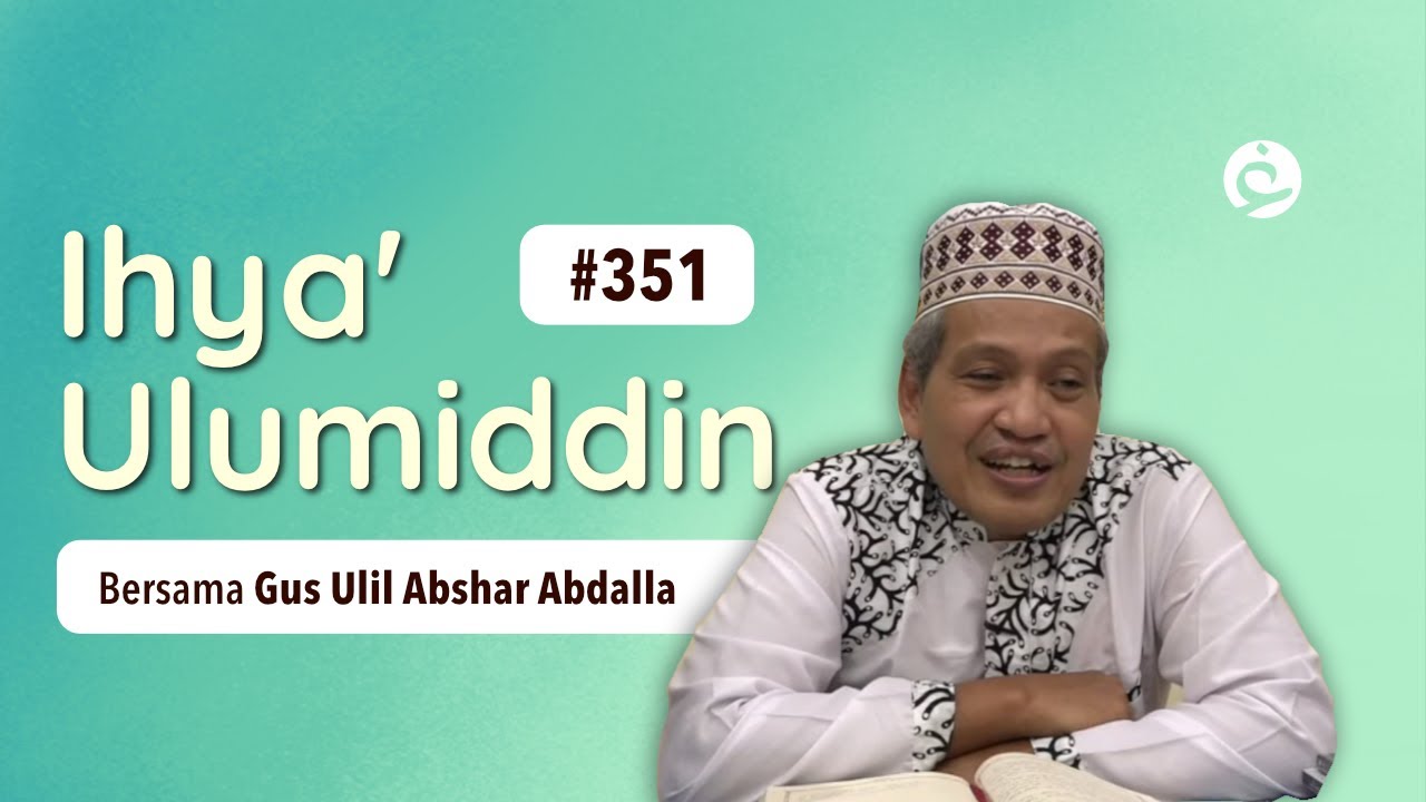351. Ngaji Ihya' Ulum al-Din - Bersama Gus Ulil Abshar Abdalla - YouTube