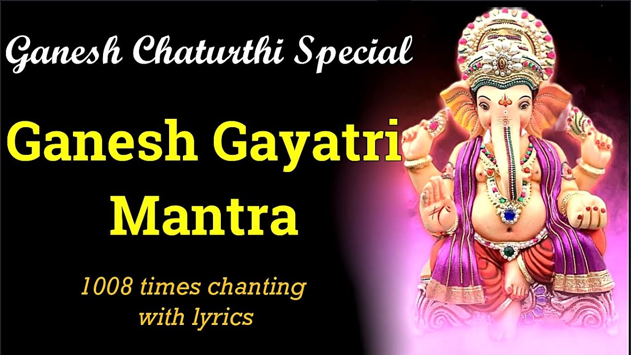Ganesh Gayatri Mantra 1008 times with lyrics #ganesh #ganeshchaturthi # ...