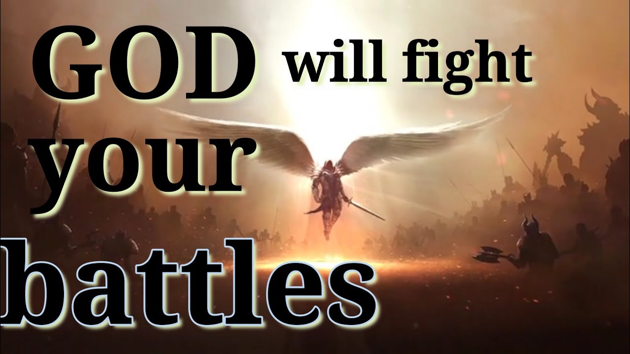 God will fight your battles - YouTube