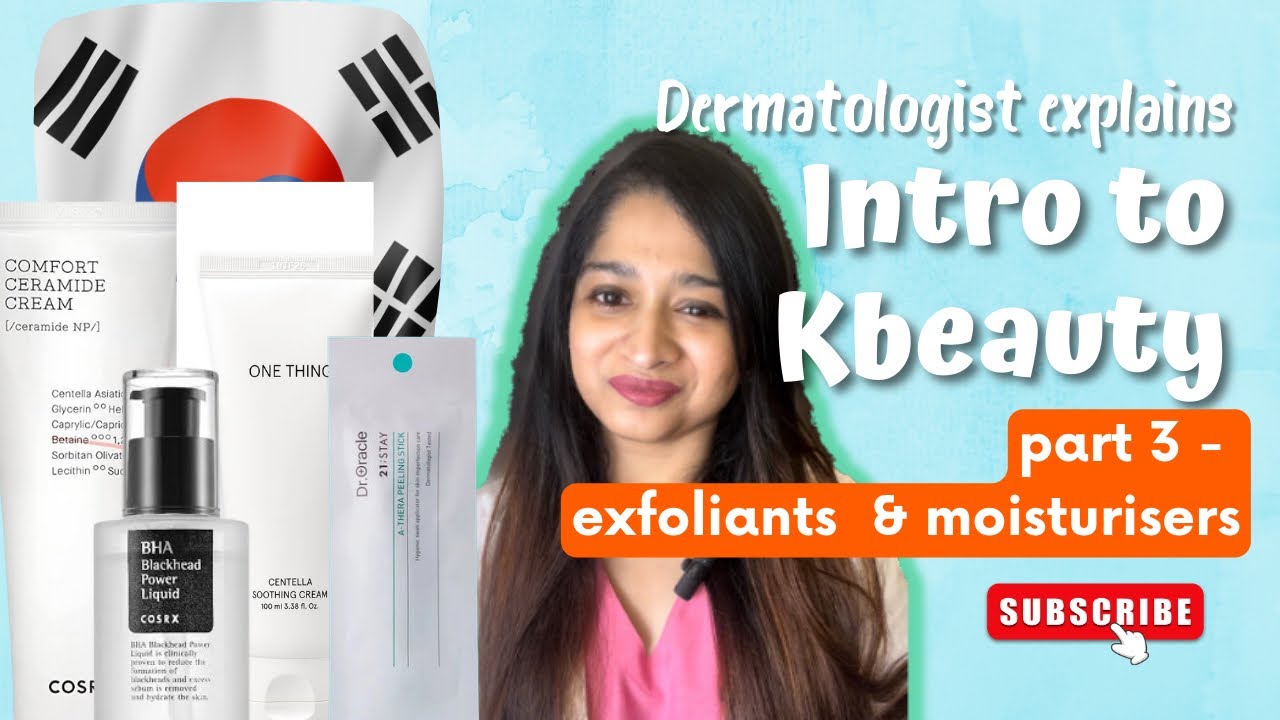 All about K-BEAUTY | Part 3: EXFOLIANTS | MOISTURIZERS - YouTube