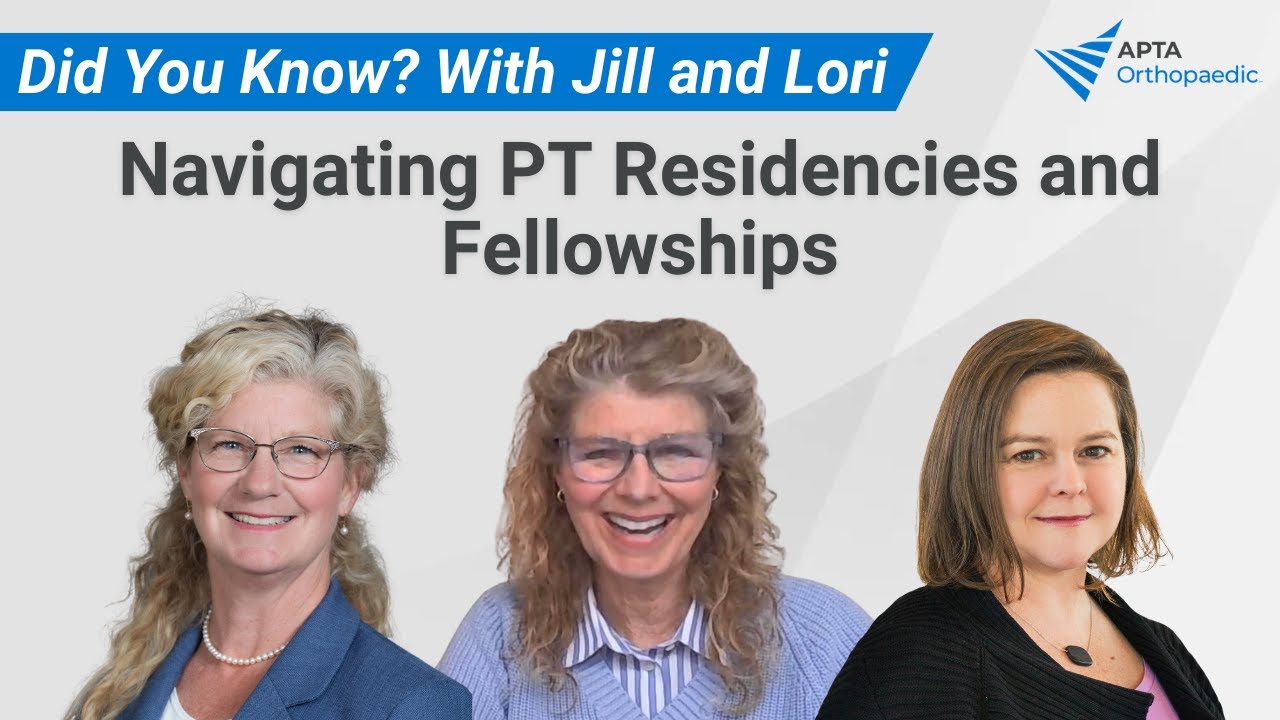 Navigating Physical Therapy Residencies and Fellowships: Insights on ...