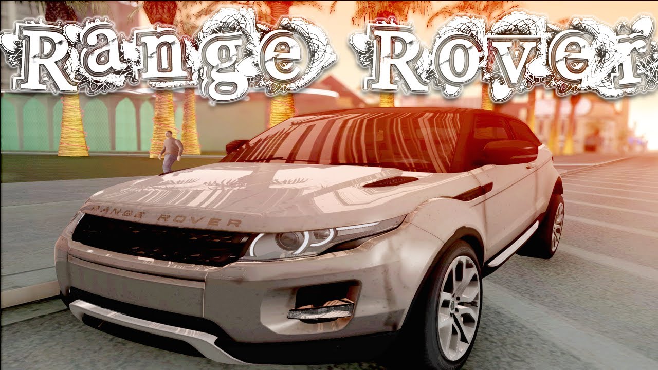 GTA San Andreas Mods - 2012 Land Rover Range Rover Evoque [HQ][IVF][HD ...